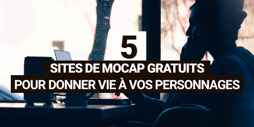 5 Sites de MoCap Gratuits pour vos Projets 3D - Blog Tuto.com