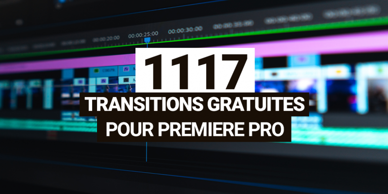 1117 Transitions Gratuites Adobe Premiere Pro - Blog Tuto.com