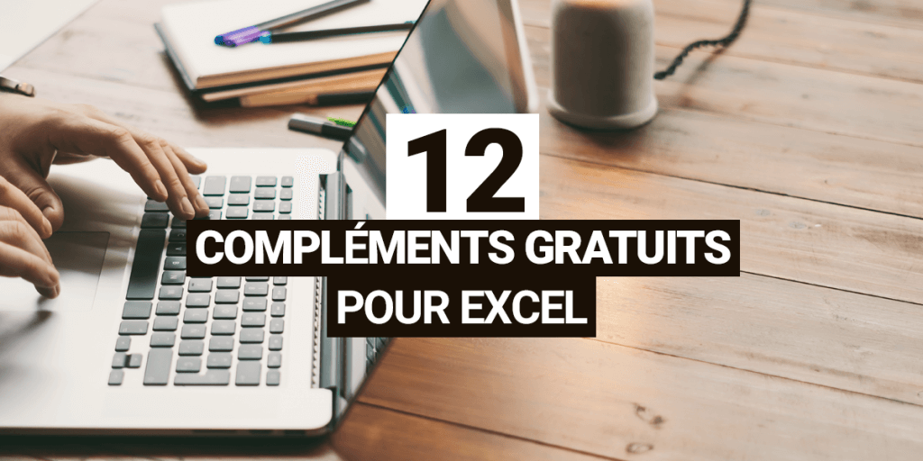 12 meilleurs compléments gratuits pour Excel - Blog Tuto.com