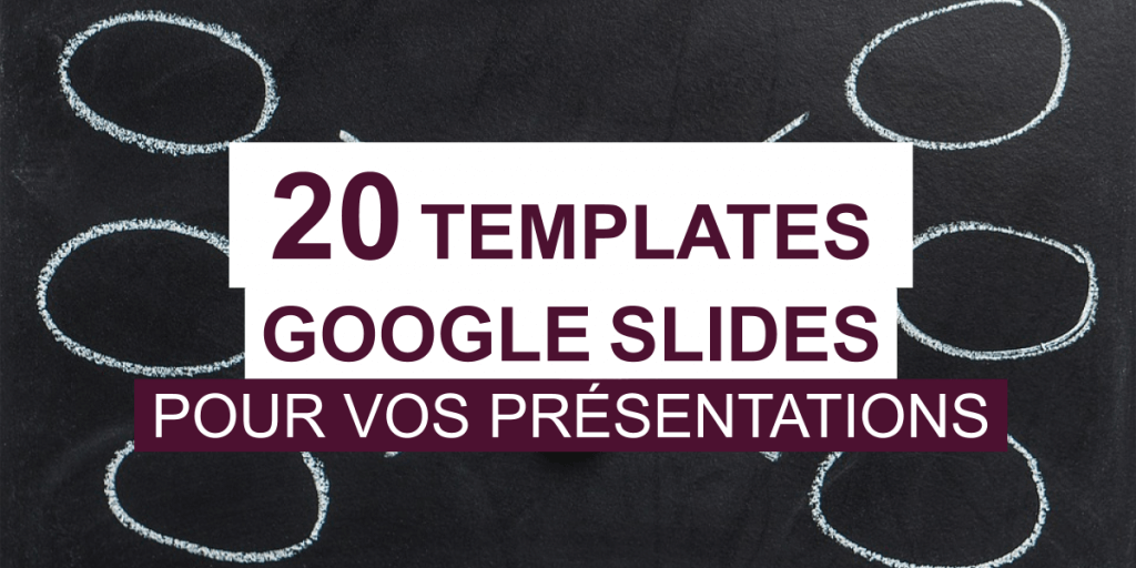 20 templates Google Slides gratuits personnalisables - Blog Tuto.com